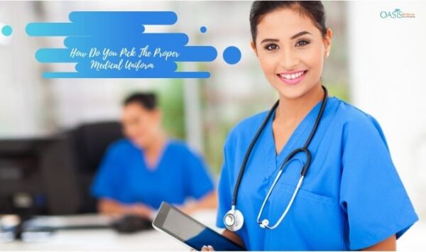 How Do You Pick The Proper Medical Uniform