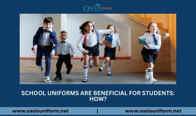 School Uniforms Are Beneficial For Students: How? - Oasis Uniform